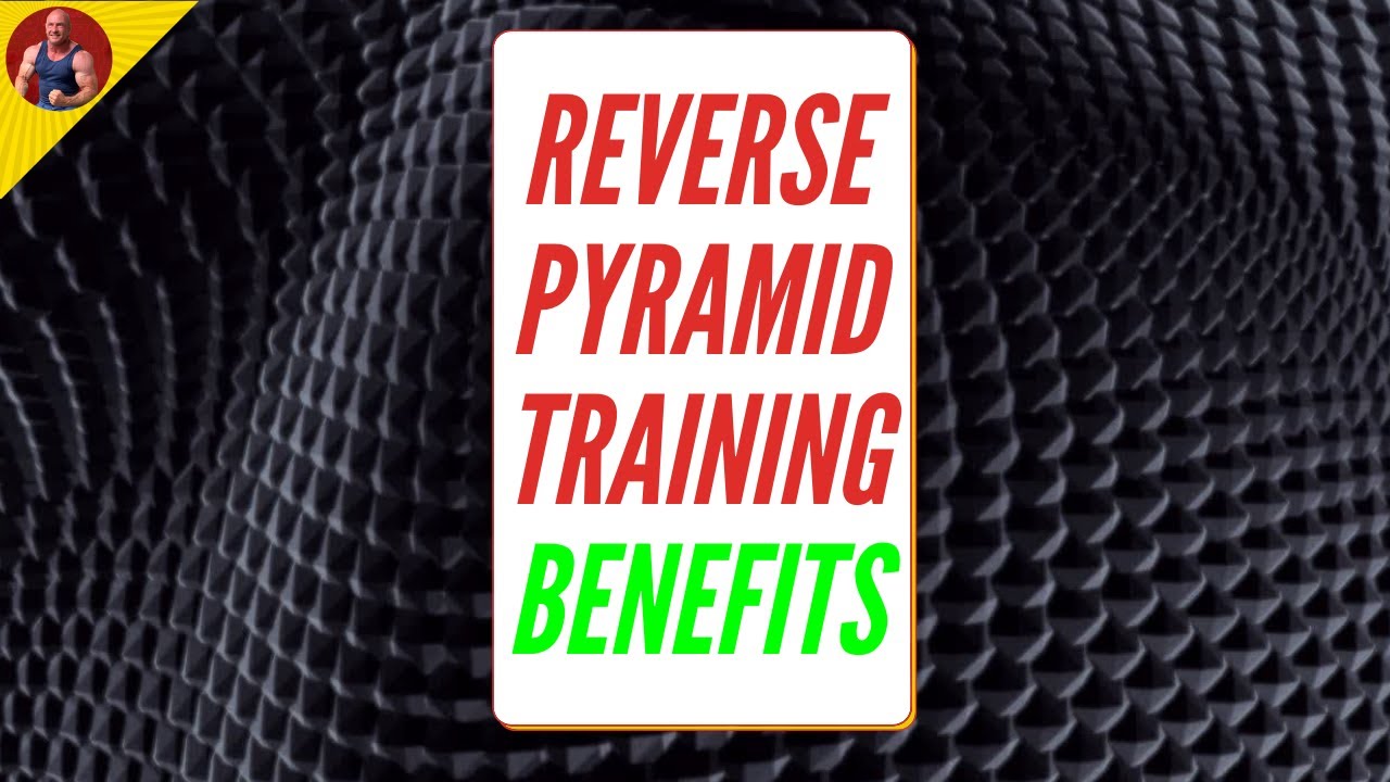 Reverse Pyramid Training Benefits - Vitamin Rush